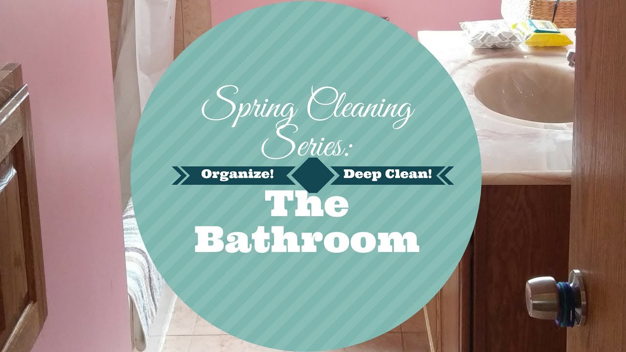 Spring Cleaning Series: The Bathroom - YouTube