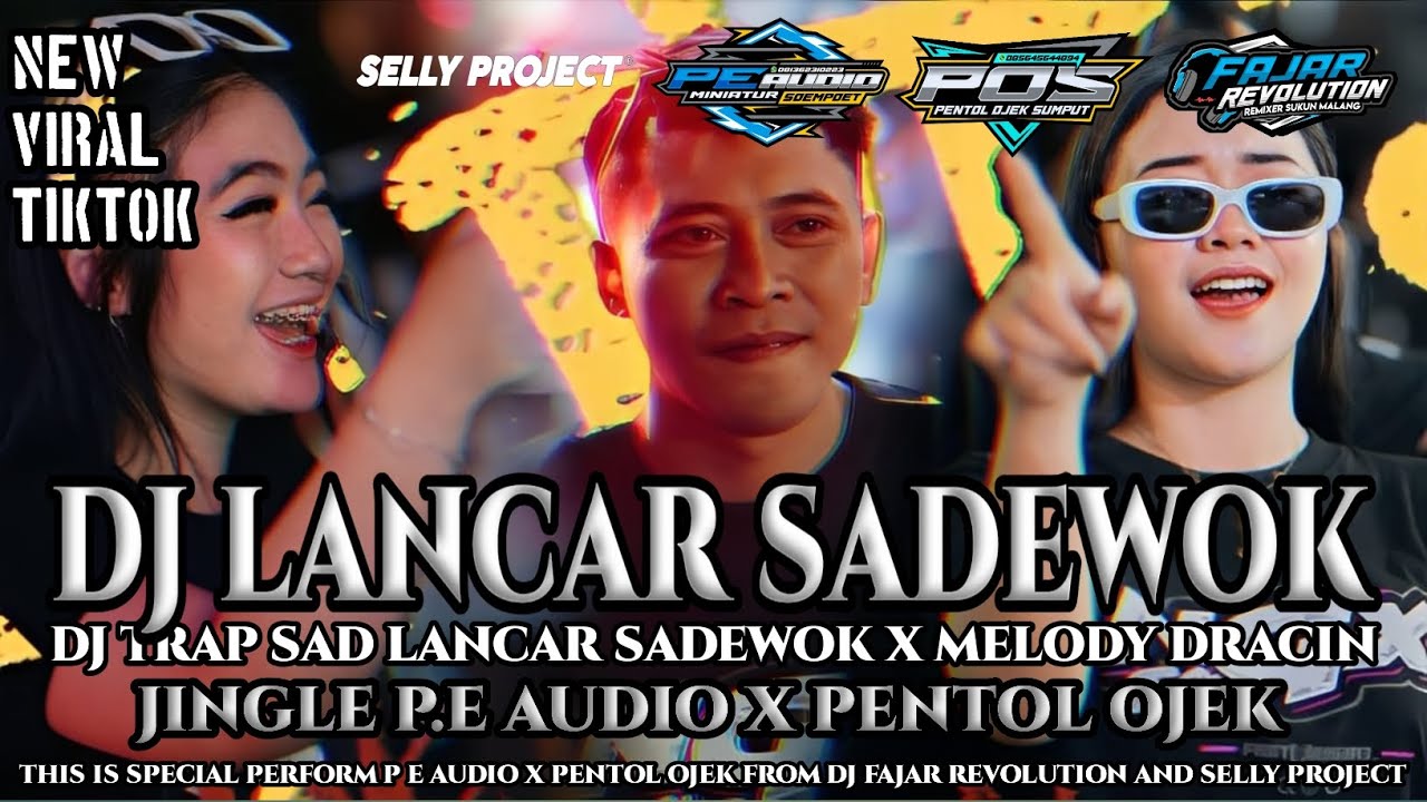 DJ LANCAR SADEWOK TRAP SAD MELODY DRACIN JINGLE PE AUDIO FROM DJ FAJAR ...