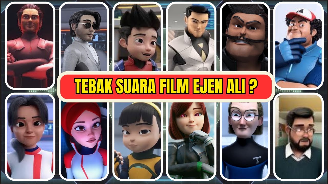 TEBAK SUARA KARAKTER FILM EJEN ALI, alicia, rizwan,jenderal,ejen bakar ...