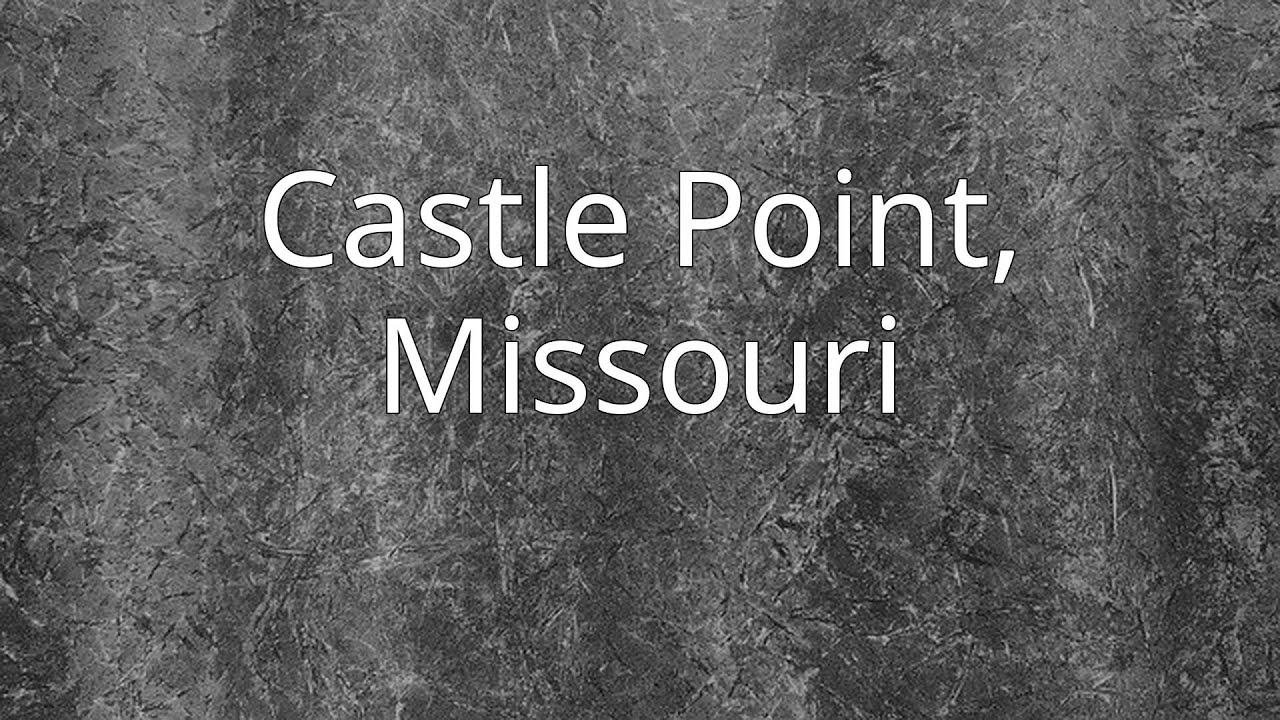 Castle Point, Missouri - YouTube
