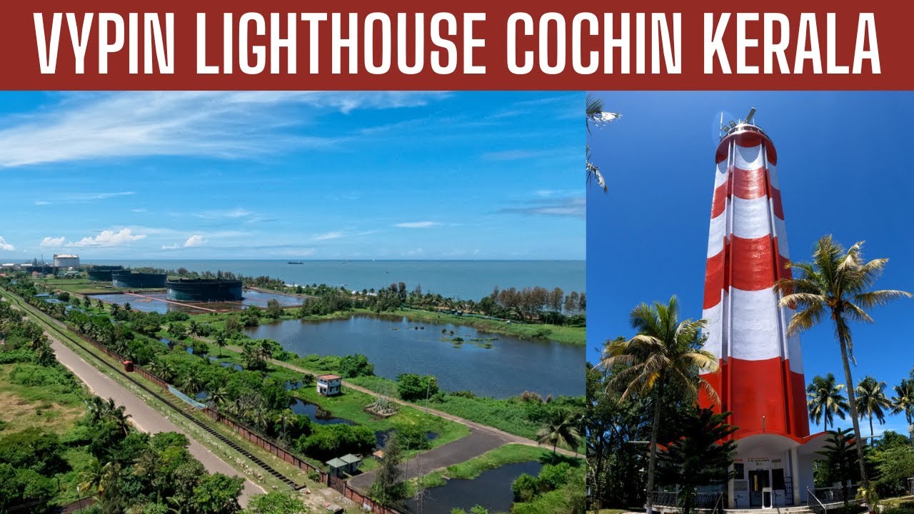 VYPIN LIGHTHOUSE PUTHUVYPE COCHIN KERALA - A Bird's eye view of Arabian ...