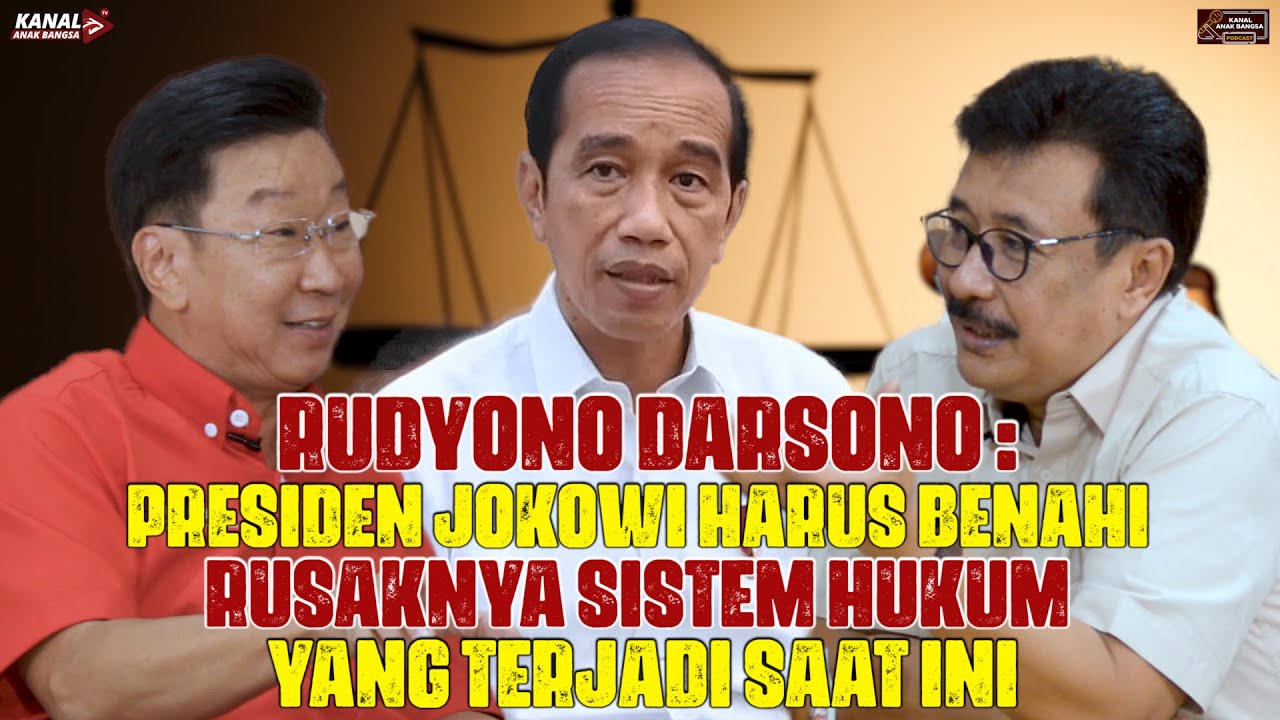 RUDYONO DARSONO: PRESIDEN JOKOWI HARUS BENAHI RUSAKNYA SISTEM HUKUM ...