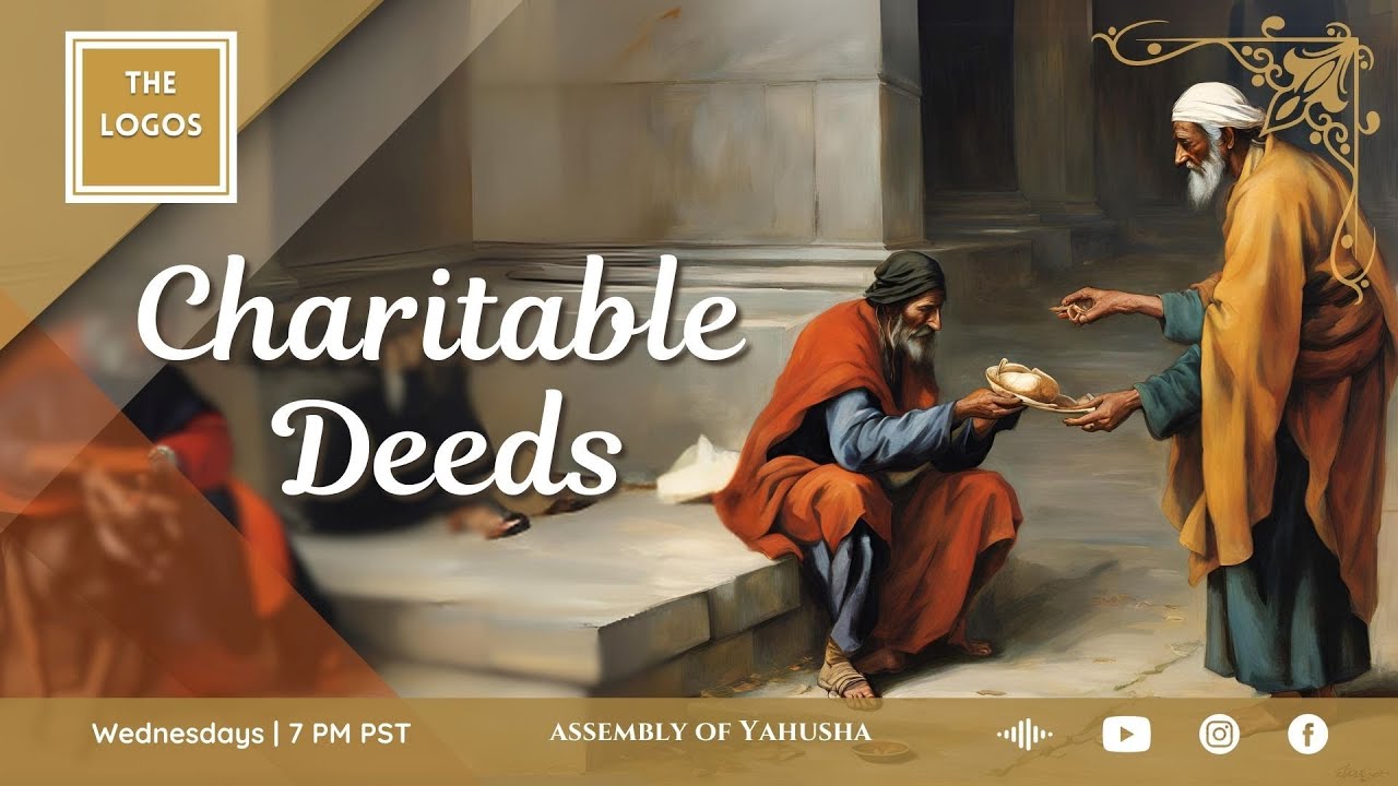 The Logos 40 - Charitable Deeds #thelogos #biblestudy #KingYahusha # ...