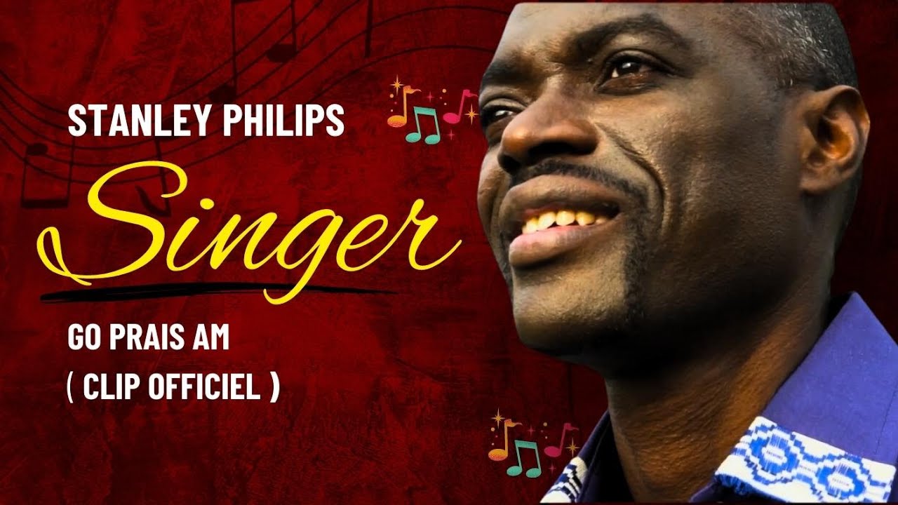 STANLEY PHILIPS-GO PRAIS AM (Clip Officiel) - YouTube