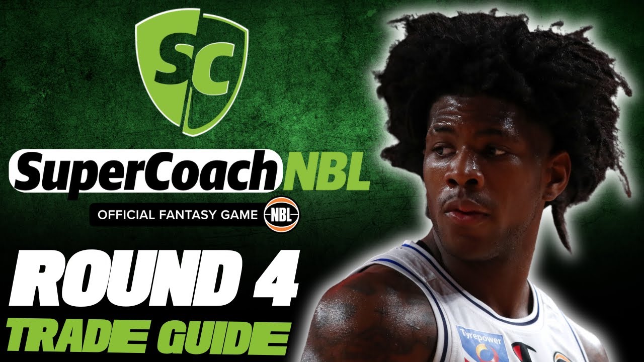 SuperCoach NBL: Round 4 Trade guide! - YouTube
