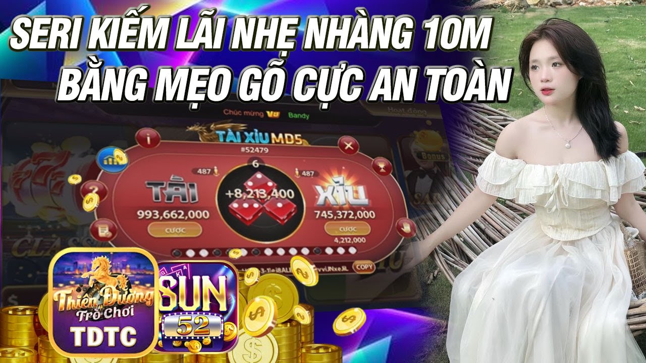 Sun52 | seri kiếm lãi nhẹ nhàng 10m bằng mẹo gõ cực an toàn " tài xỉu sun52 | tài xỉu online ...