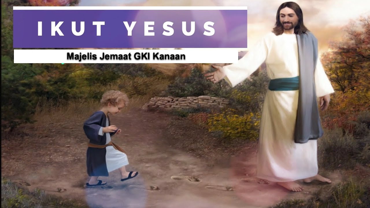 KPPK 231 Ikut Yesus - Majelis GKI Kanaan - YouTube