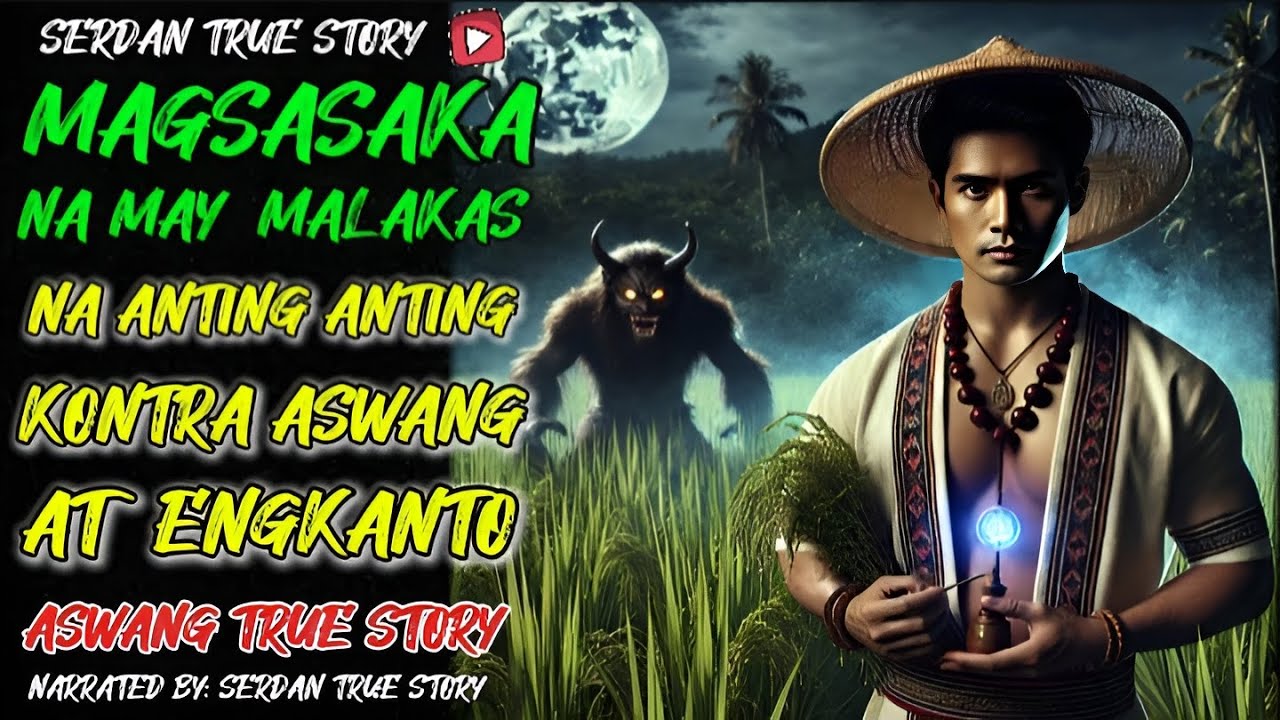 MAGSASAKA NA MAY MALAKAS NA ANTING ANTING KONTRA ASWANG AT ENGKANTO ...