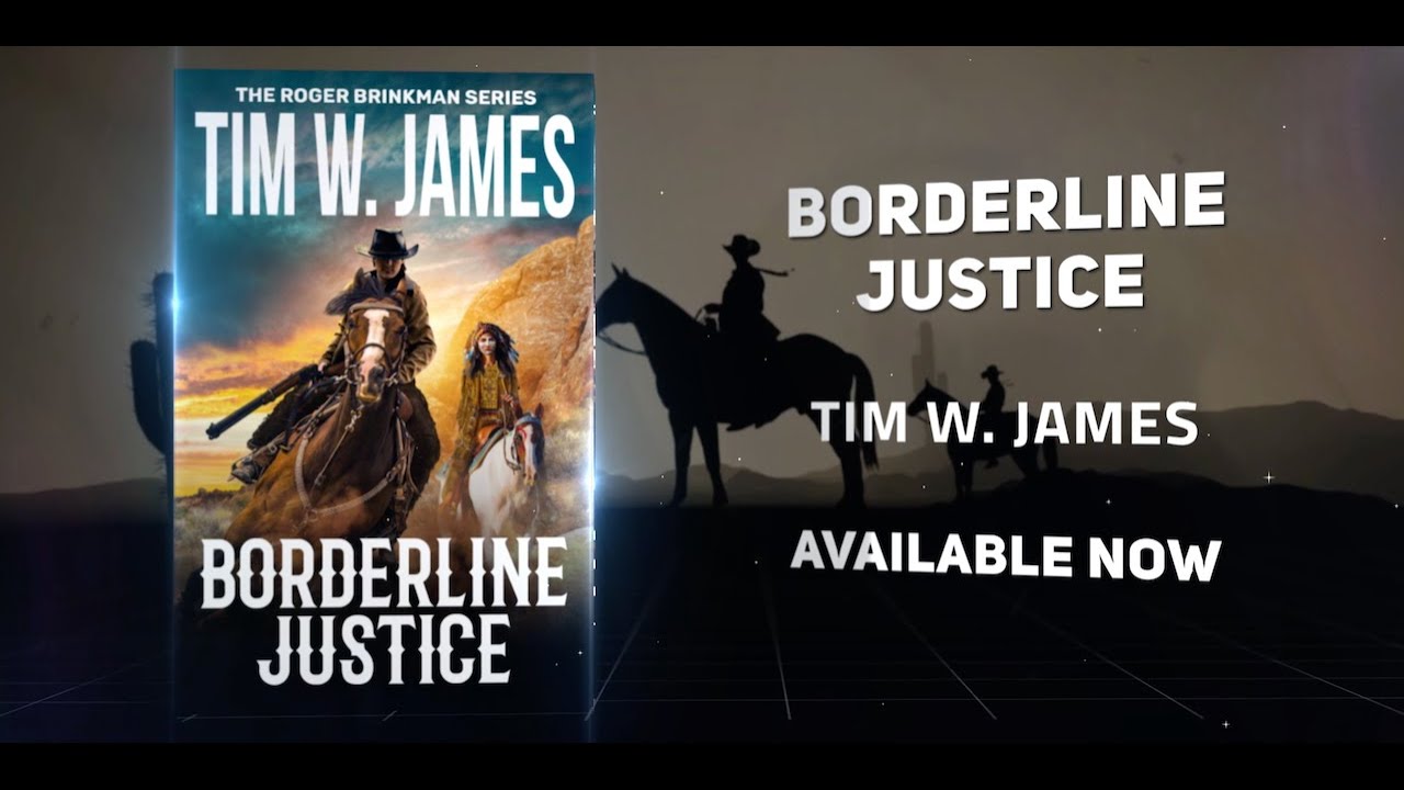 Borderline Justice by Tim W. James book trailer (4k UHD) - YouTube