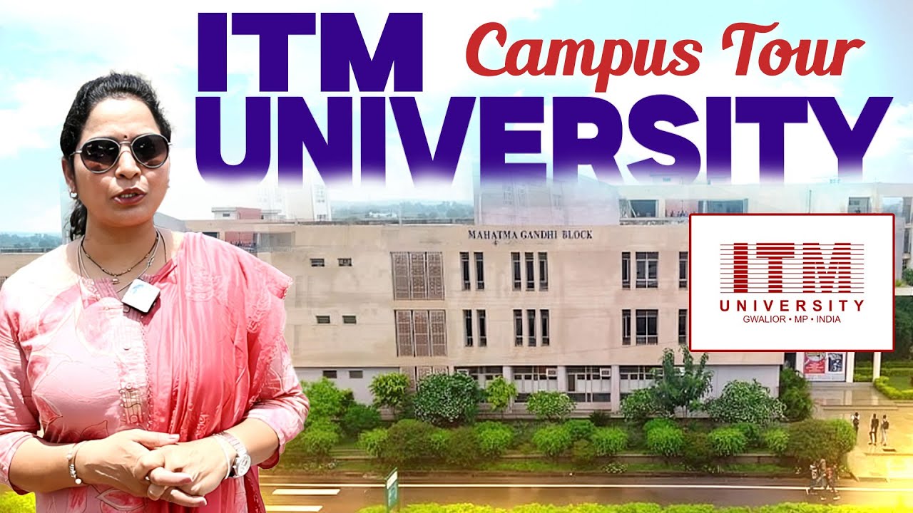 ITM University Gwalior Campus Tour | Top Ranked University in Gwalior ...