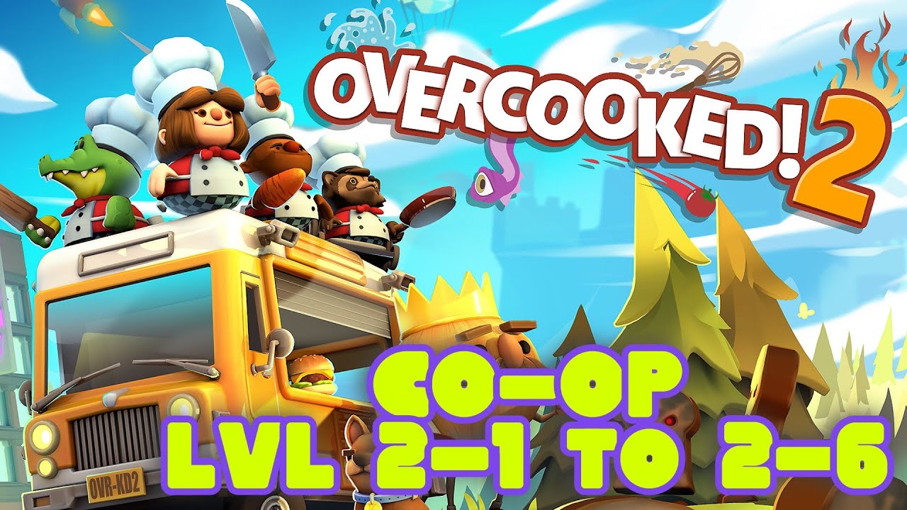 Overcooked 2 | Levels 2-1 to 2-6 | CO-OP Playthrough (No commentary ...