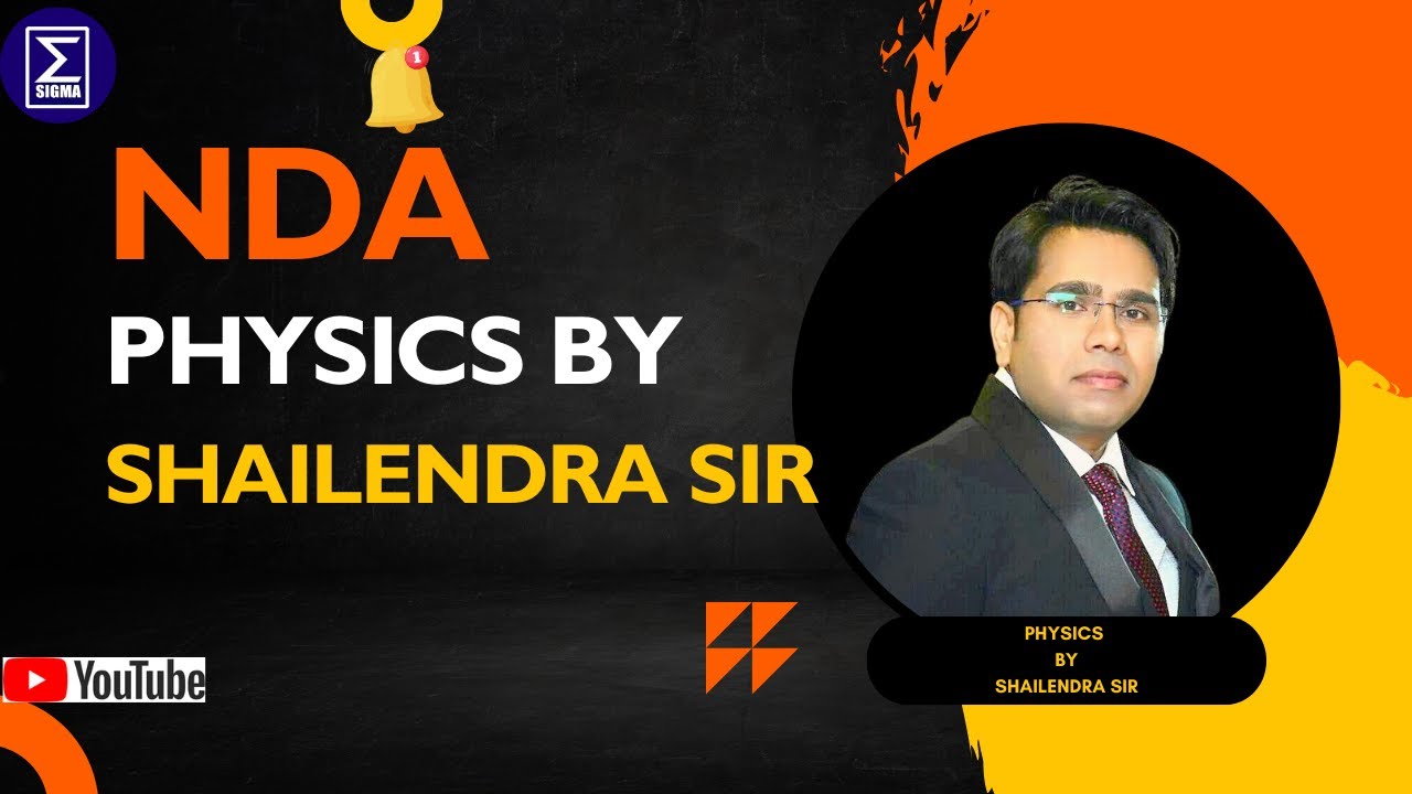 PHYSICS BY SHAILENDRA SIR | Become a physics expert for NDA-2025 exam | Day -2 | Sigma classes 🔥 ...