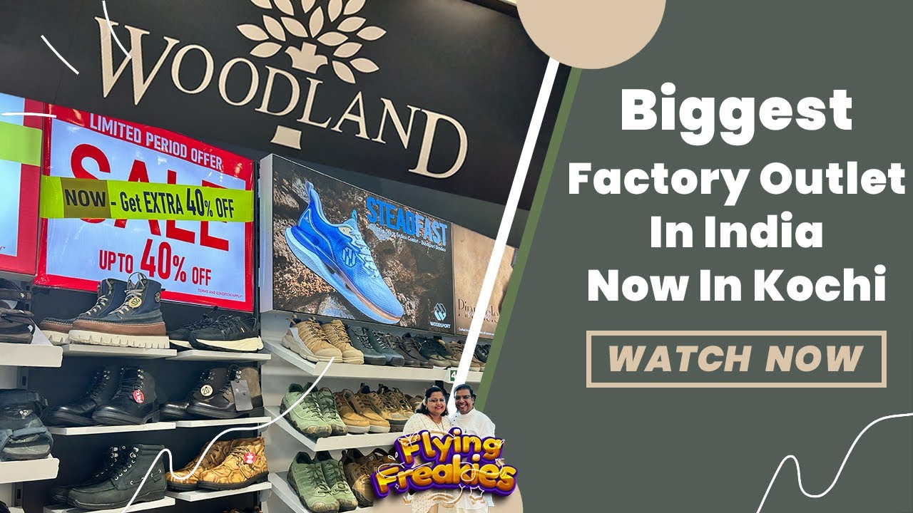 Woodland | Biggest Factory Outlet in Kochi | 365 Days Discounts # ...