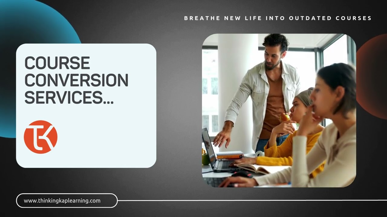 ILT to eLearning Conversion Services | ThinkingKap