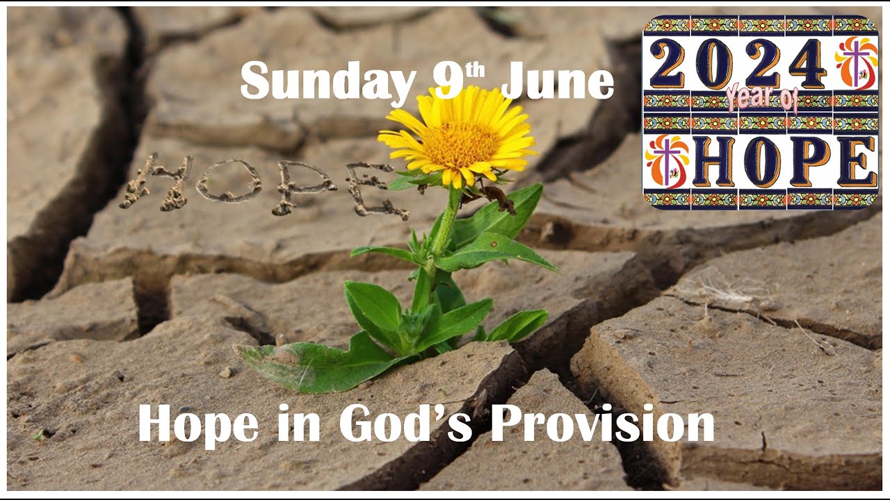 23 - Hope in Gods Provision - 9th June 2024 - YouTube