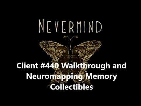 Nevermind (XboxOne) Client #440 Walkthrough & Neuromapping Memories