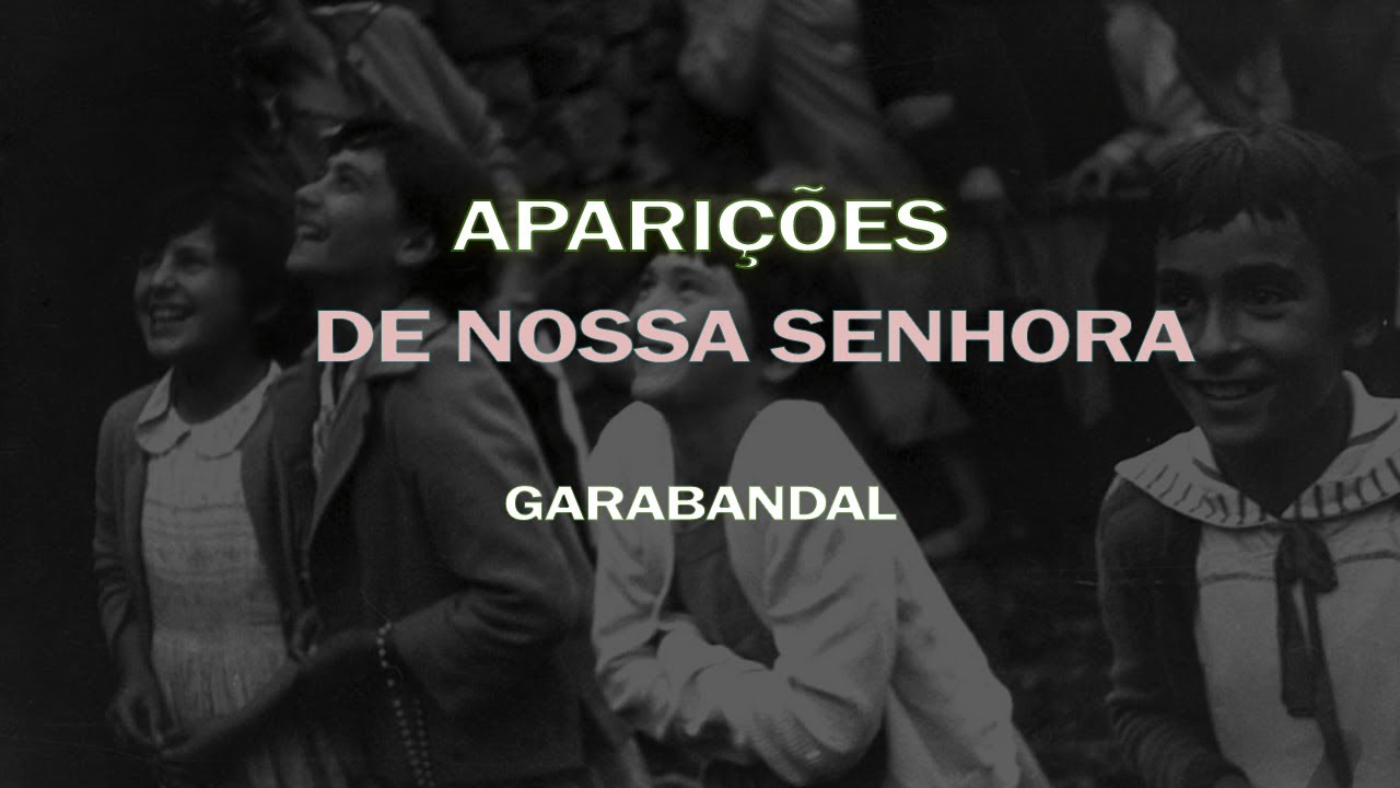 Garabandal - Aparições de Nossa Senhora. Com Padre Wander de Jesus ...