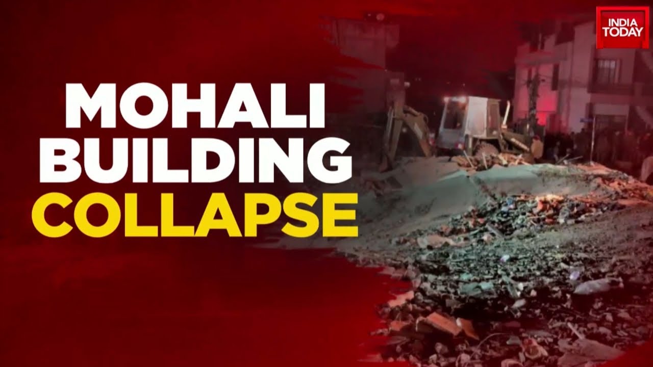 Mohali Building Collapse Explained: Two Dead, Owners Booked, Rescue ...
