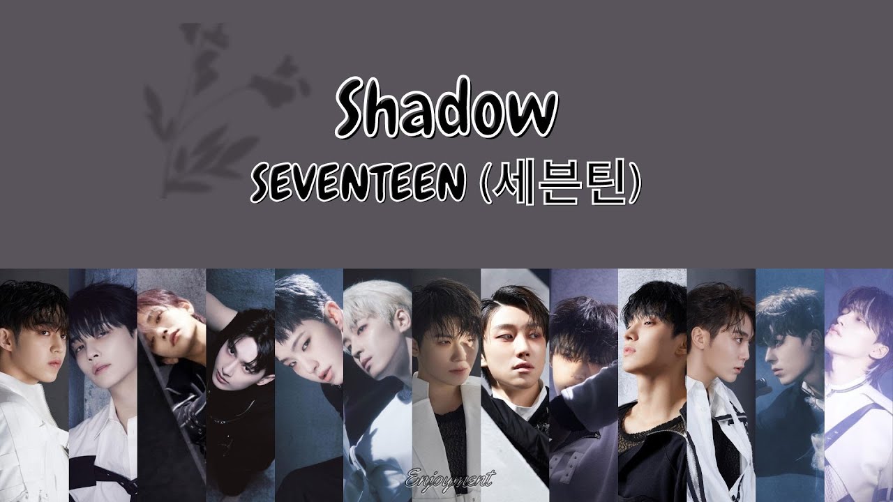 SEVENTEEN (세븐틴) - Shadow Lyrics / 가사 - YouTube