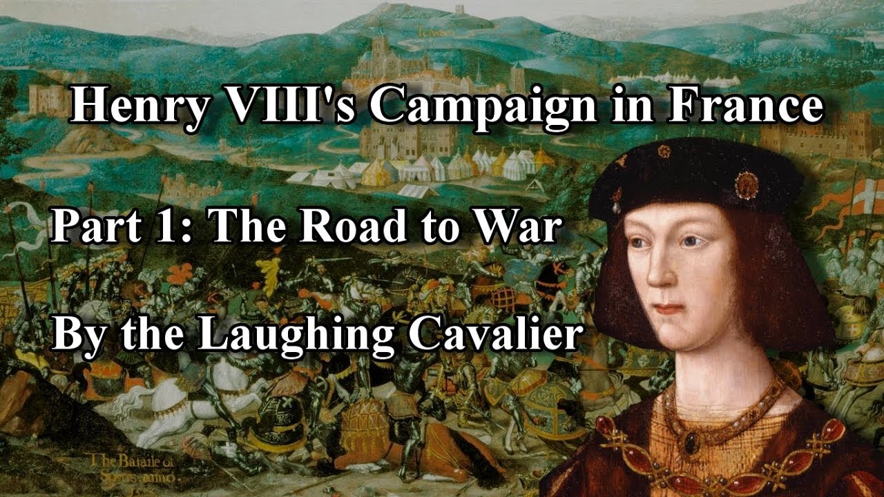 A History of: Henry VIII's Campaign in France, Part 1 - YouTube