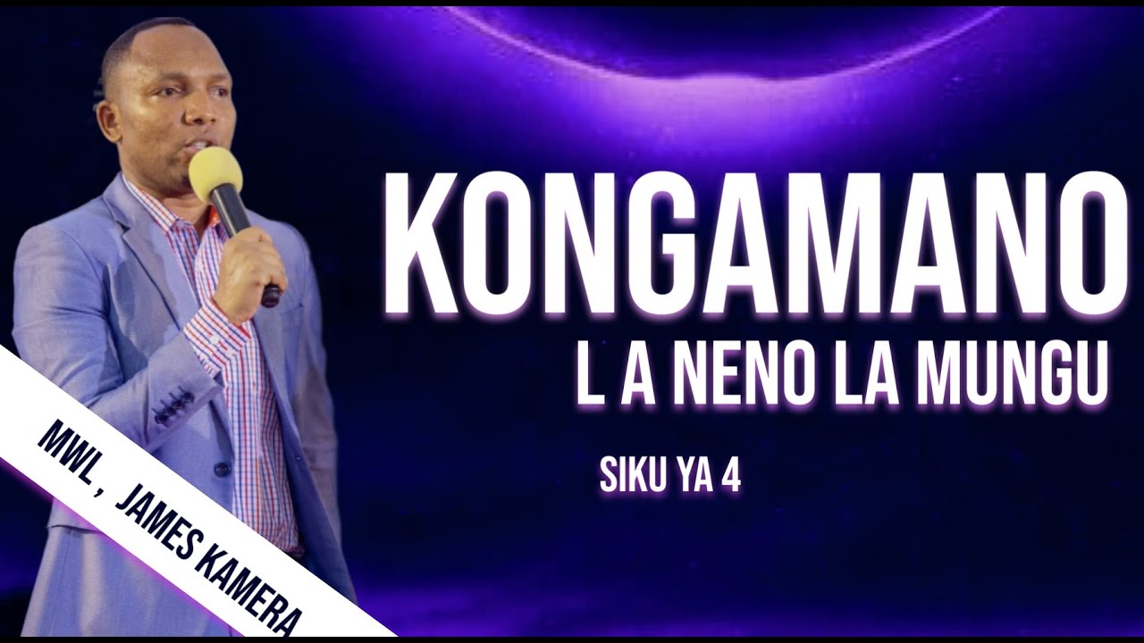 KONGAMANO LA NENO LA MUNGU | MWL JAMES KAMERA| 14 DEC 2022 - YouTube