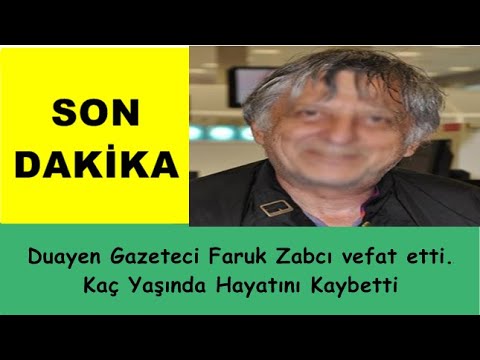 SON DAKİKA -  Duayen Gazeteci Faruk Zabcı vefat etti. Kaç Yaşında Hayatını Kaybetti