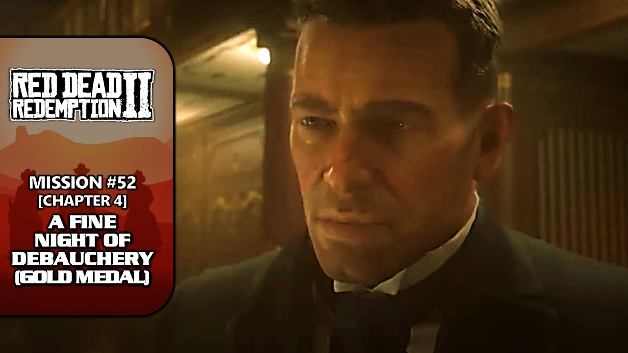 RDR2 [100% Walkthrough] - Mission #52: A Fine Night of Debauchery (Gold ...