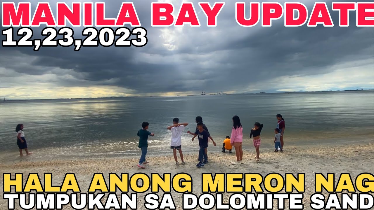 MANILA BAY UPDATE,HALA ANONG MERON!NAG TUMPUKAN SA DOLOMITE SAND! Miz ...