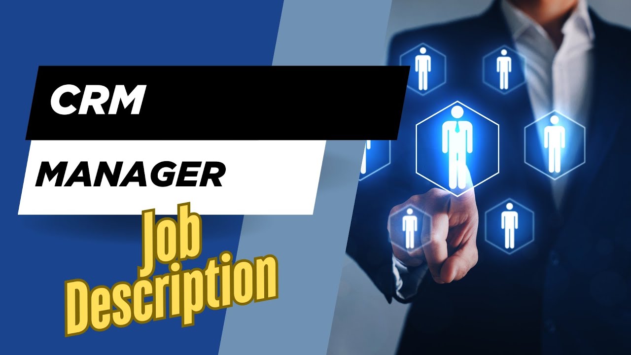 Job description of CRM Manager - Role, Responsibilities & Skills - YouTube