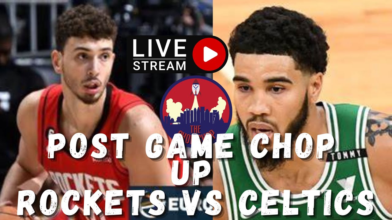 ROCKETS VS CELTICS- JOIN AS AS WE DISCUSS POST GAME REACTIONS # ...