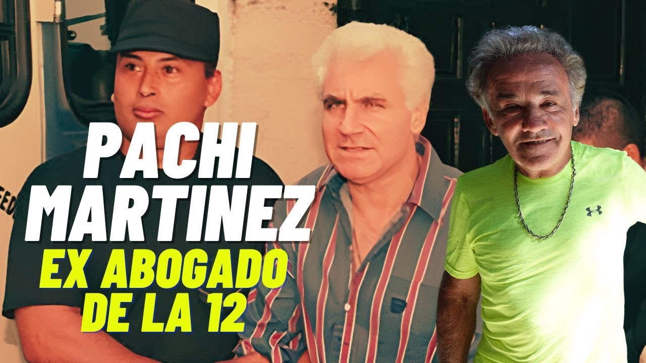 EL ABUELO ESTUVO PRÓFUGO EN MI CASA: PACHI MARTINEZ, Ex ABOGADO de LA ...