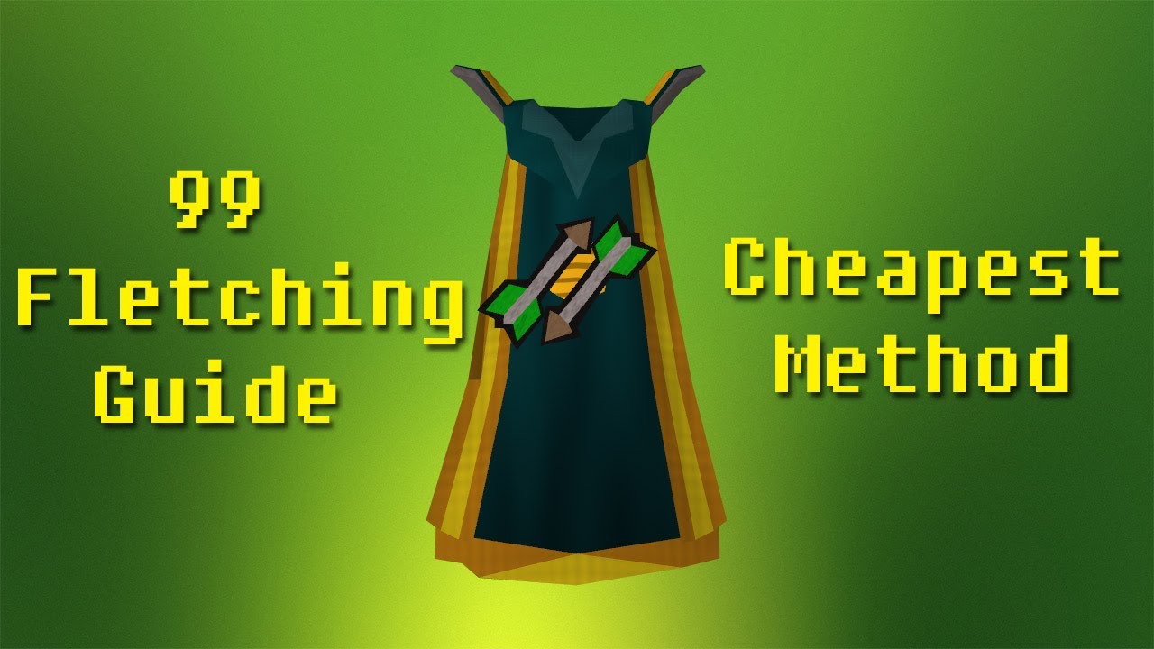 1-99 Fletching Guide - Cheapest Method - YouTube