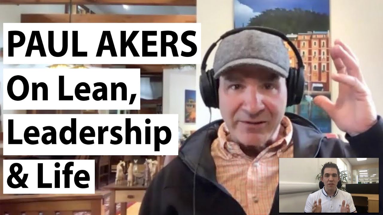 Interview with Paul Akers on Lean, Leadership & Life - YouTube