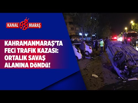 Kahramanmaraş'ta feci kaza! Ortalık savaş alanına döndü