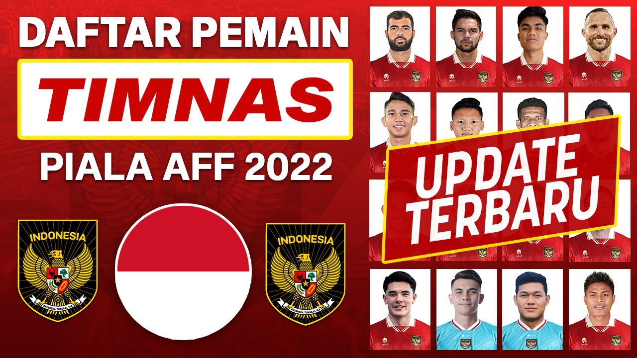 TERBARU!! DAFTAR PEMAIN TIMNAS INDONESIA PIALA AFF 2022 - JADWAL TIMNAS ...