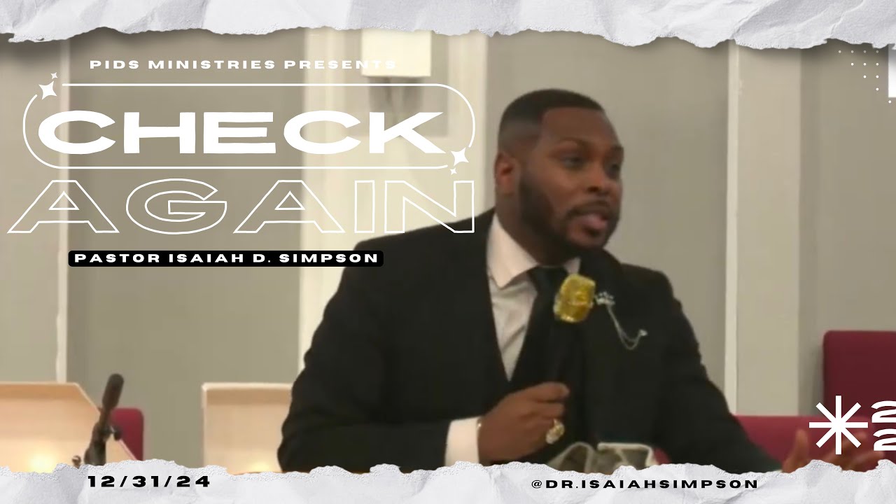 Check Again | Pastor Isaiah D. Simpson - YouTube