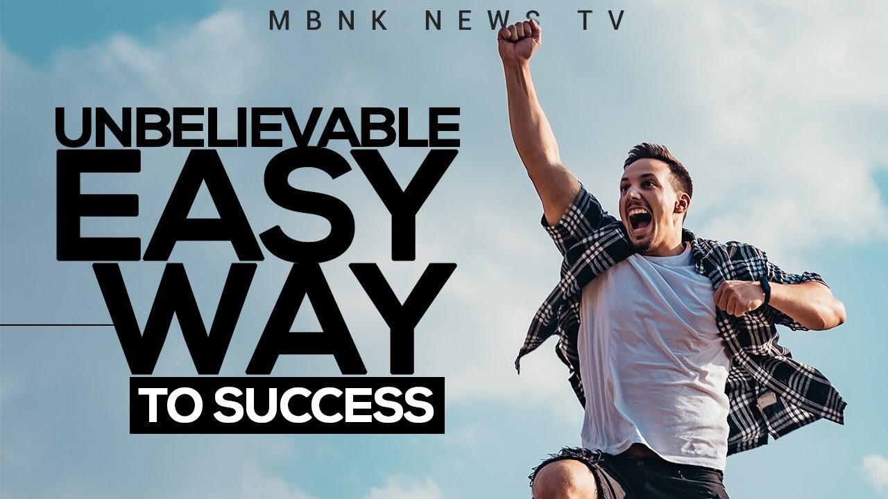 Unbelievable easy way to success - YouTube