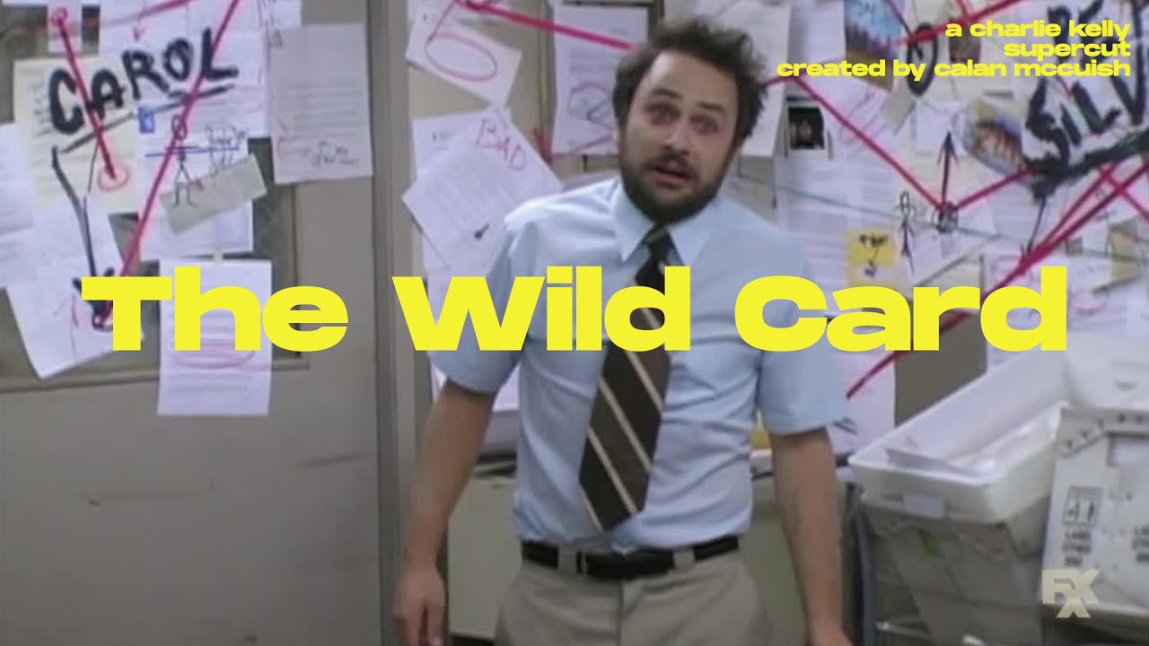 The Wild Card - A Charlie Kelly Supercut - YouTube