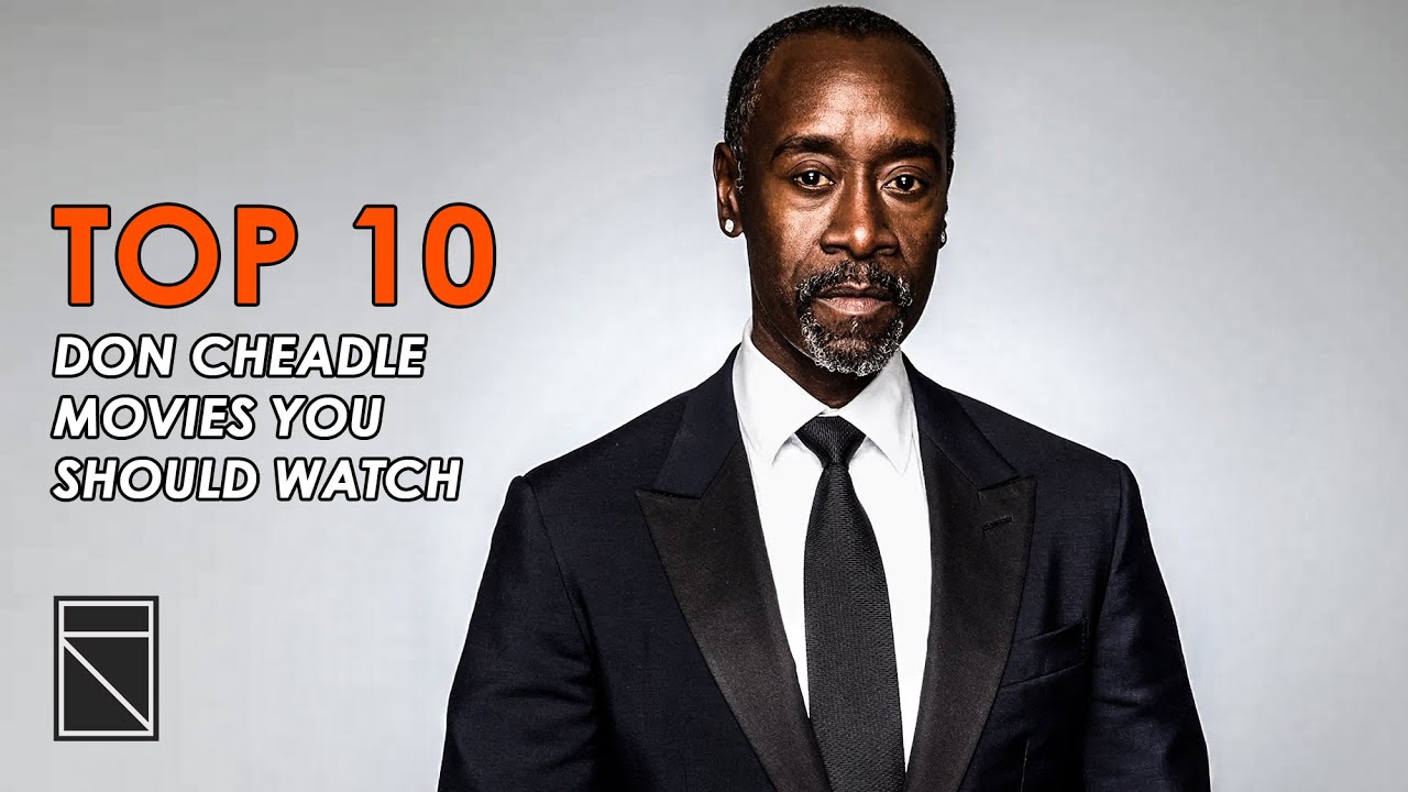 Top 10 Don Cheadle Movies - YouTube