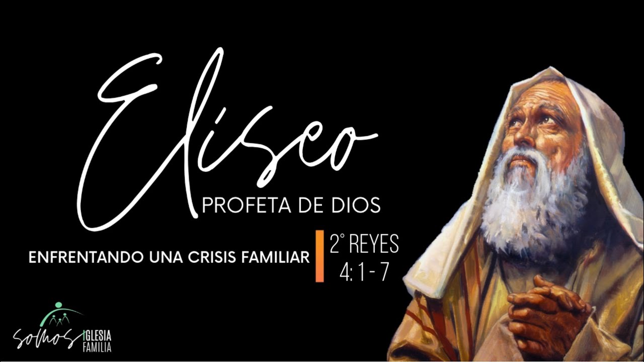 Eliseo, profeta de Dios: Enfrentando una crisis familiar - (2ºReyes 4:1 ...