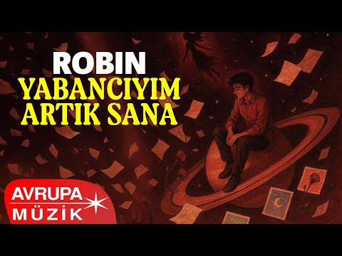Robin - YABANCIYIM ARTIK SANA (Official Audio)