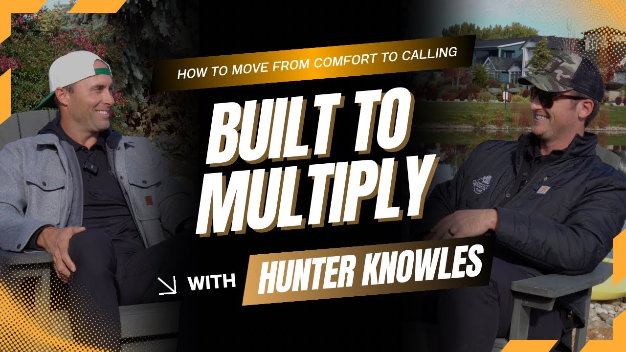 How to move from comfort to calling (w/ Hunter Knowles) | Built to ...