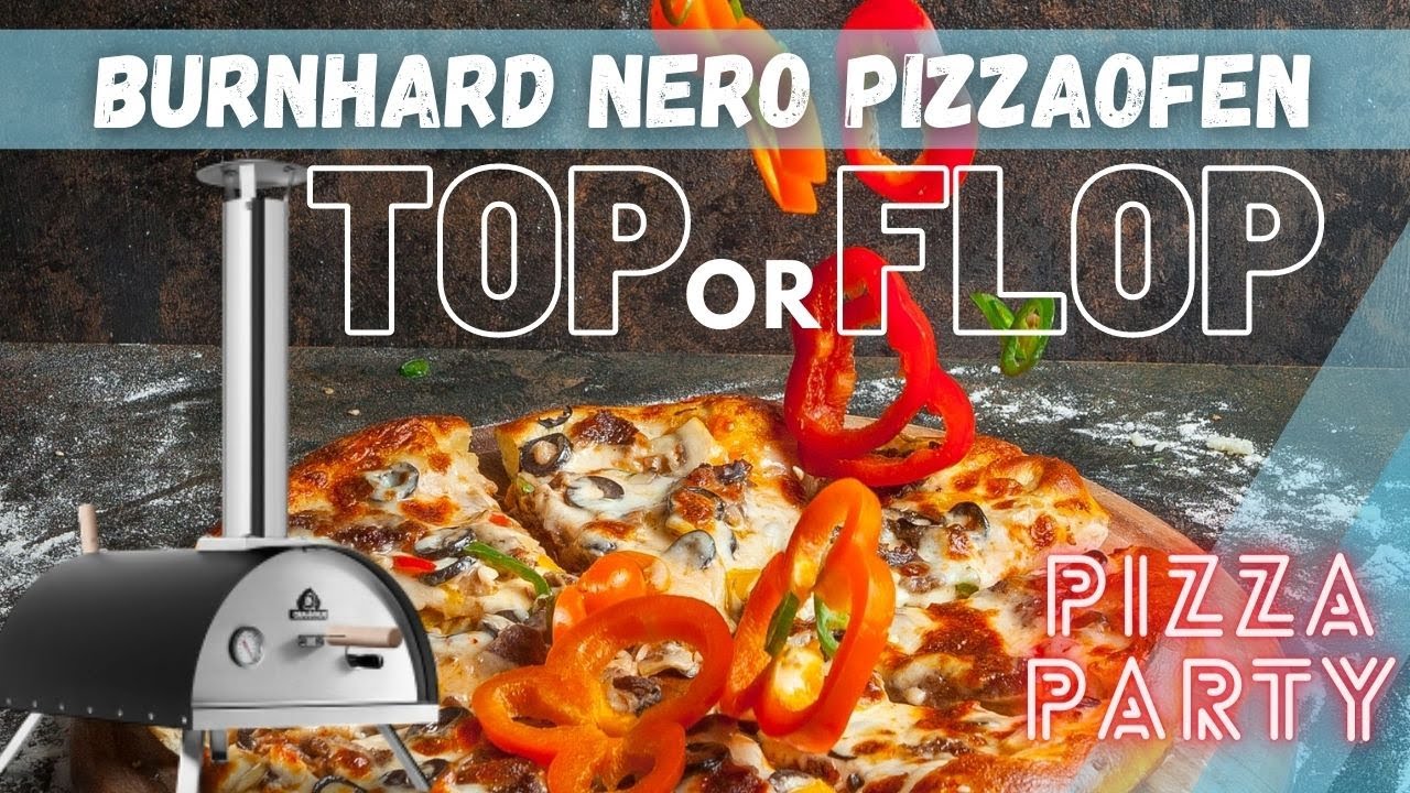 TOP or FLOP? Burnhard NERO Pizzaofen - Steinofen Pizza zu Hause ...