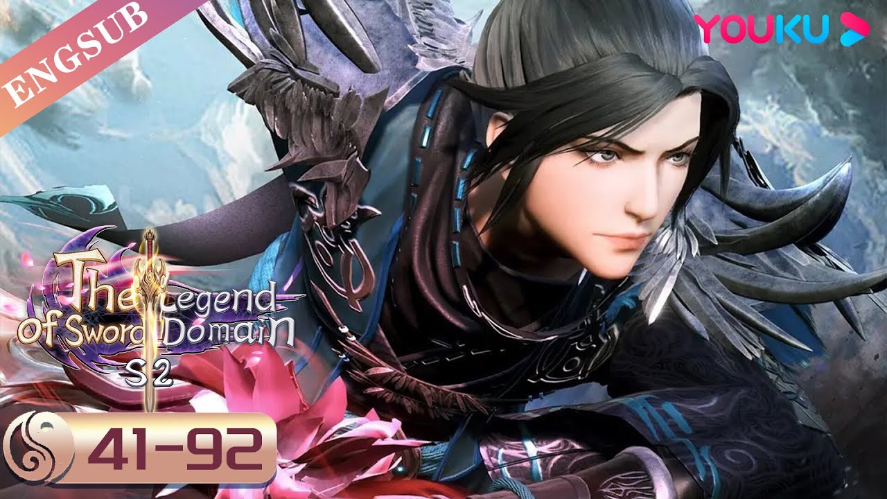 【The Legend of Sword Domain】EP41-92 S2 FULL | Chinese Fantasy Anime ...
