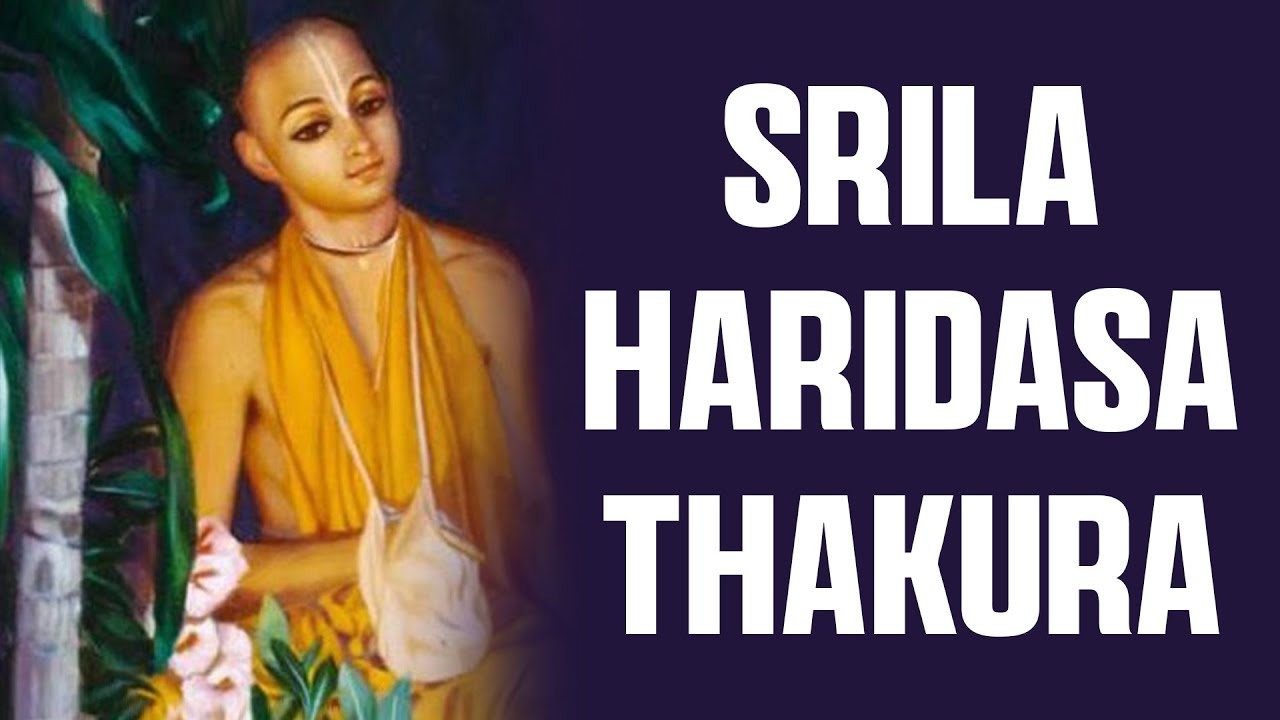 Srila Haridasa Thakura - YouTube