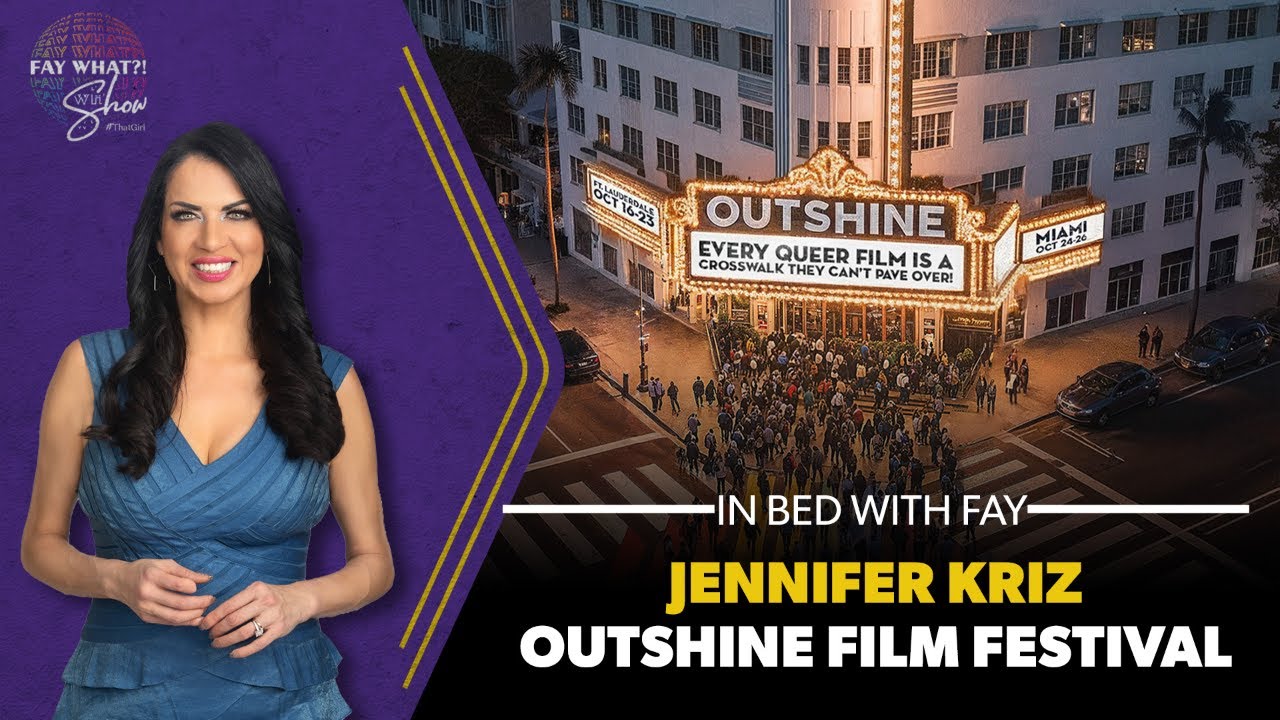 Jenn Kriz visits FayWhat in Bed to discuss The Outshine Film Festival ...
