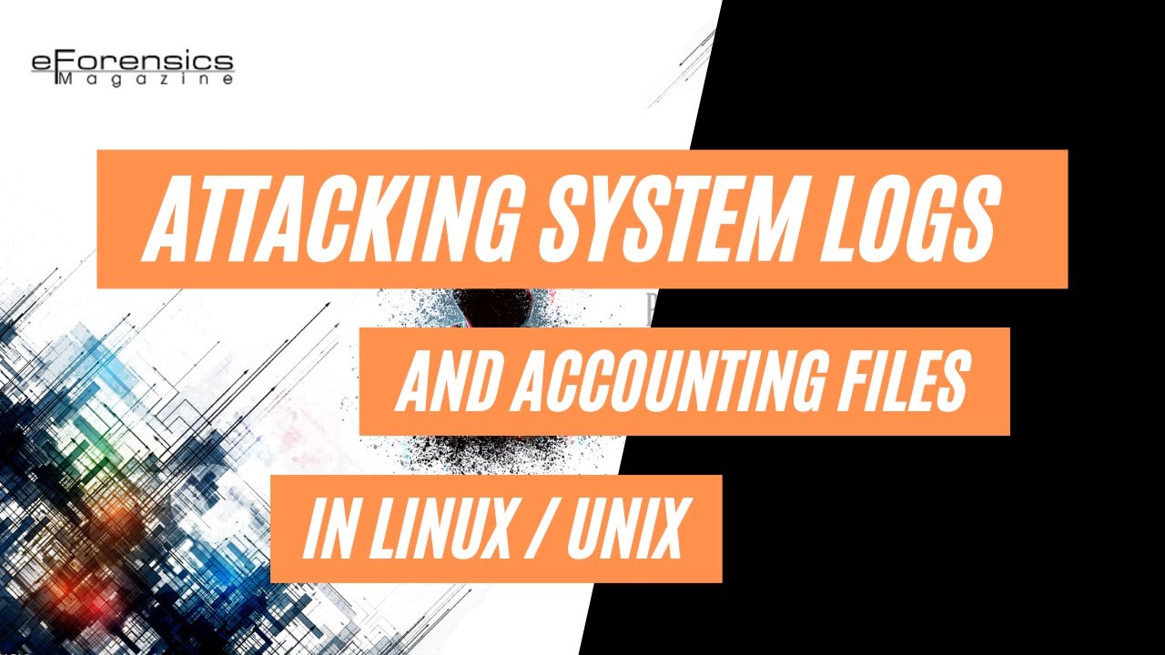 Attacking System Logs and Accounting Files in Linux / Unix | eForensics ...