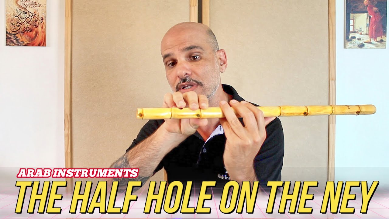 The Half Holes On the Ney - New Tutorial - YouTube