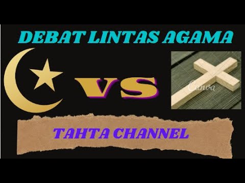 DEBAT LINTAS AGAMA ISLAM VS KRISTEN - YouTube
