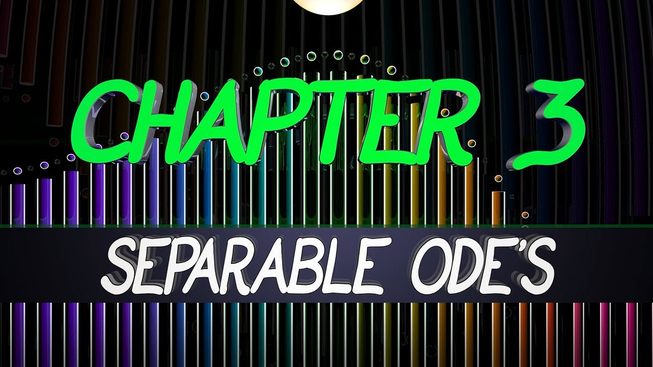 CalcGREEN 2 : Ch. 3 : Separable ODEs - YouTube